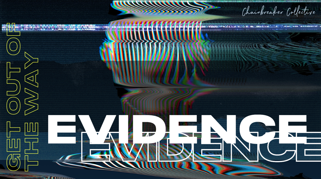Evidence | You're Getting In The Way – Chainbreaker Collective