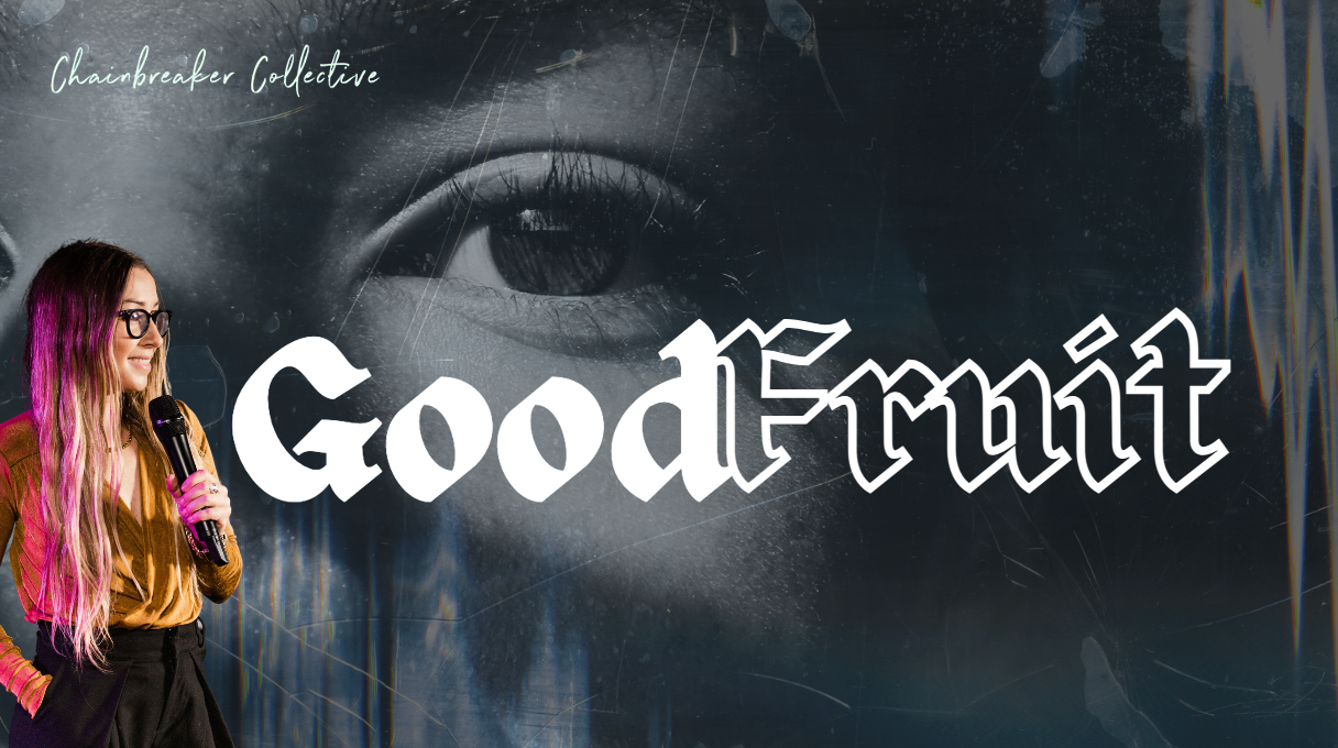 Good Fruit – Chainbreaker Collective