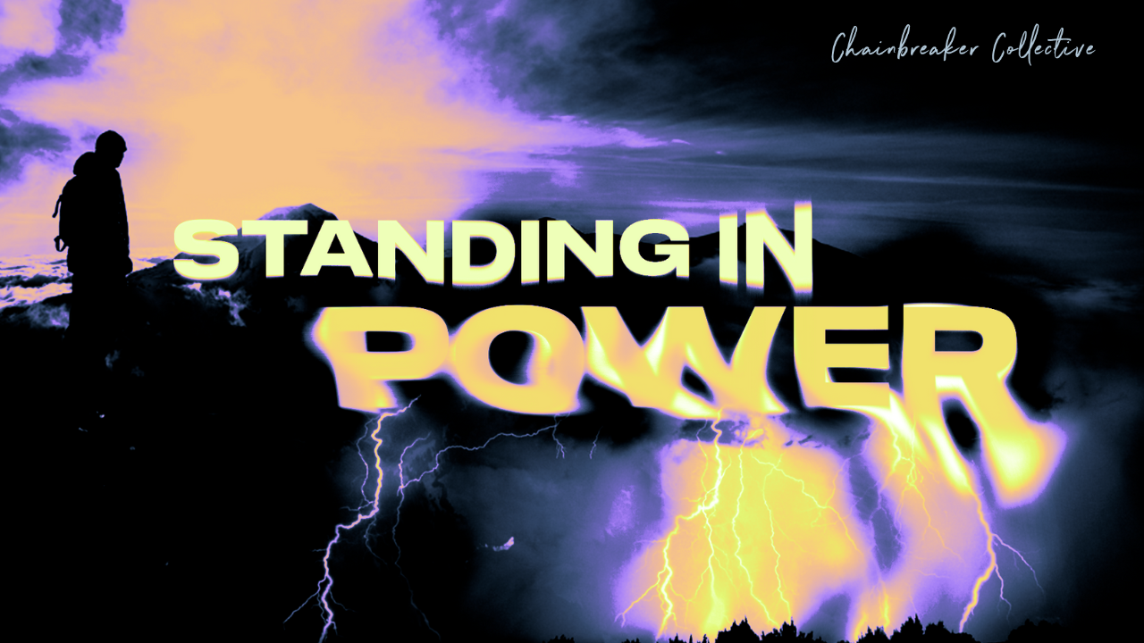 Standing in Power – Chainbreaker Collective