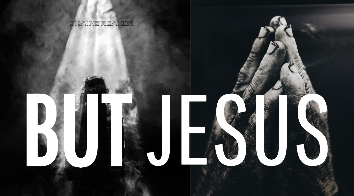 But Jesus... – Chainbreaker Collective